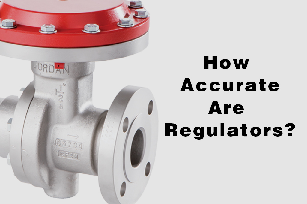 How Accurate Are Industrial Regulators | Jordan Valve